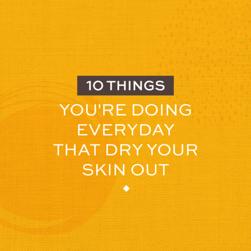 10 Everyday Things That Dry Your Skin Out – Satya Organic USA